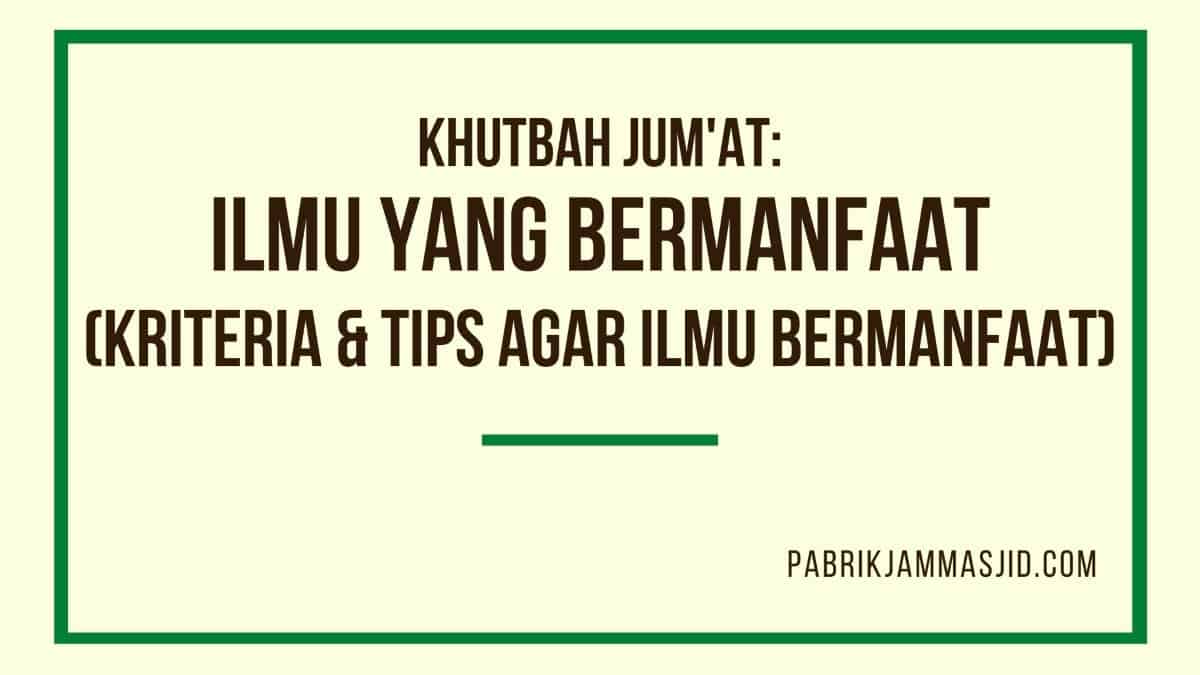 Khutbah Jumat Tentang Ilmu Yang Bermanfaat & Agar Ilmu Bermanfaat